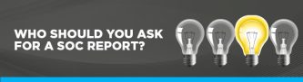 Do You Need a SOC Report? When It's Required, Types, How to Ask