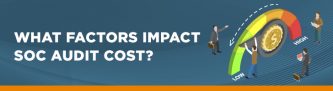 How Much Does A SOC Audit Cost? SOC 1 & SOC 2 Audit Costs