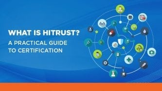 What is HITRUST? Guide to Certification, CSF, Compliance & Assessment
