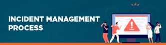 Incident Management: Purpose, Process, Response, & Auditing
