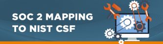 Mapping NIST CSF to SOC 2 Criteria to Support Your Audit