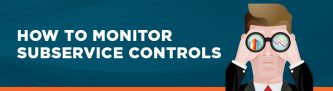 Monitoring Subservice Organization Controls: SOC Guidance