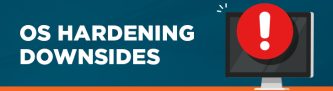 Operating System (OS) Hardening: Pros, Cons, and Importance